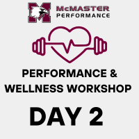 McMaster University Ticketing - Performance & Wellness Workshop- DAY 2