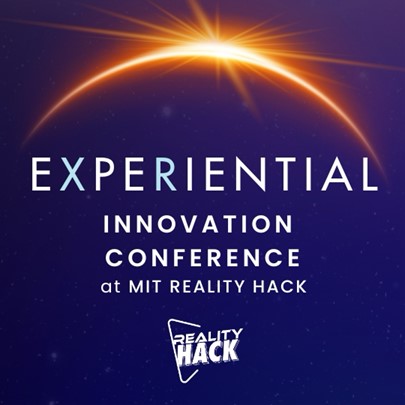 MIT - EXPERIENTIAL: The Innovation Conference at MIT Reality Hack