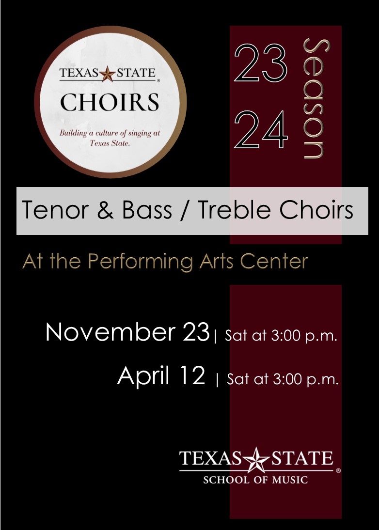 txstatepresents - CHOIR: Tenor / Bass Choir & Treble Choir [2024 - 25 ...