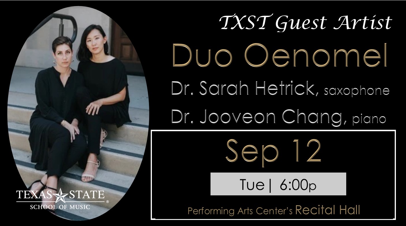 txstatepresents - GUEST: Sarah Hetrick (saxophone) & Jooyeon Chang ...