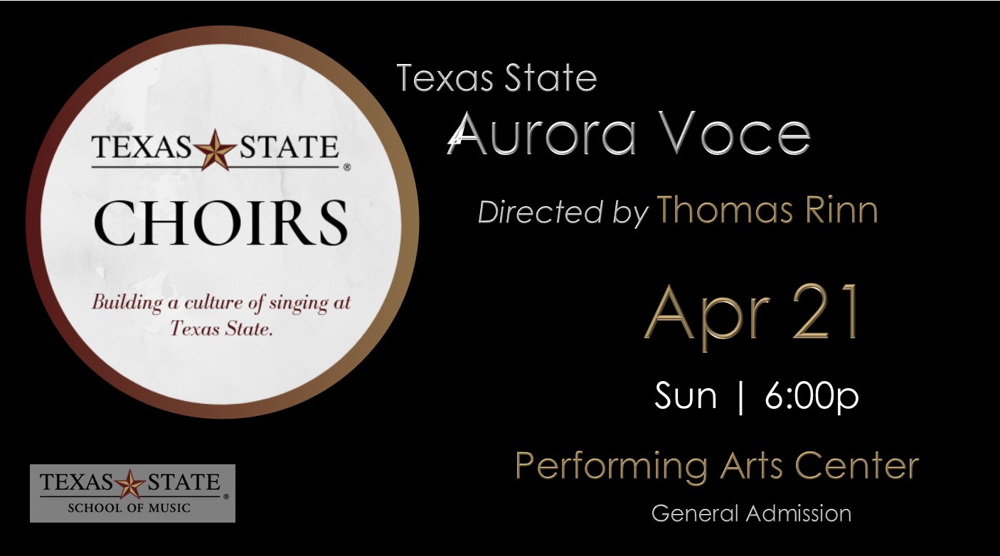txstatepresents - CHOIR: Aurora Voce [Sun 4/21]