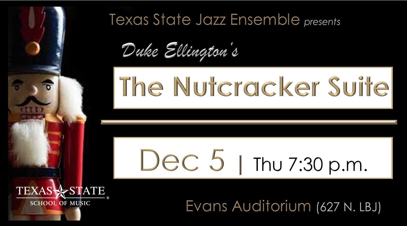 txstatepresents - TXST Jazz Ensemble: Duke Ellington's "NUTCRACKER ...