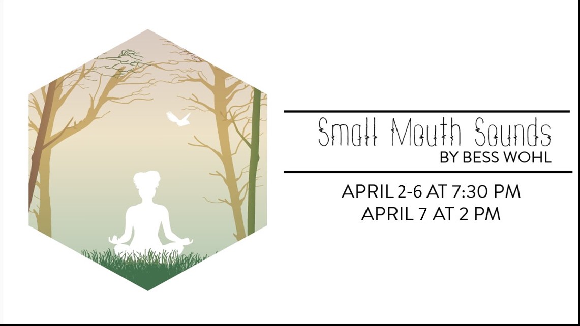 txstatepresents - THEATRE: Small Mouth Sounds by Bess Wohl [Apr 2 - 7]