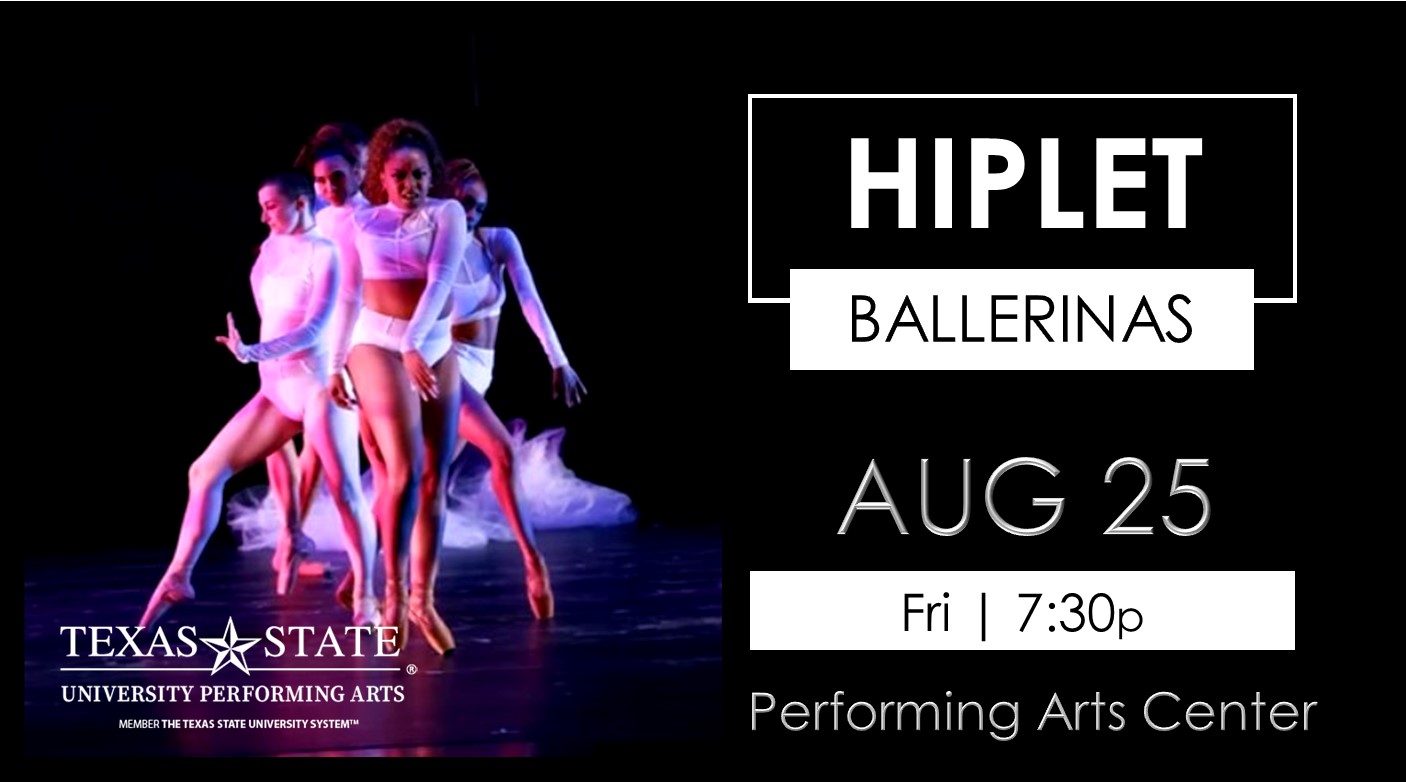 txstatepresents - CANCELLED: Hiplet Ballerinas [Aug 25, 23] CANCELLED